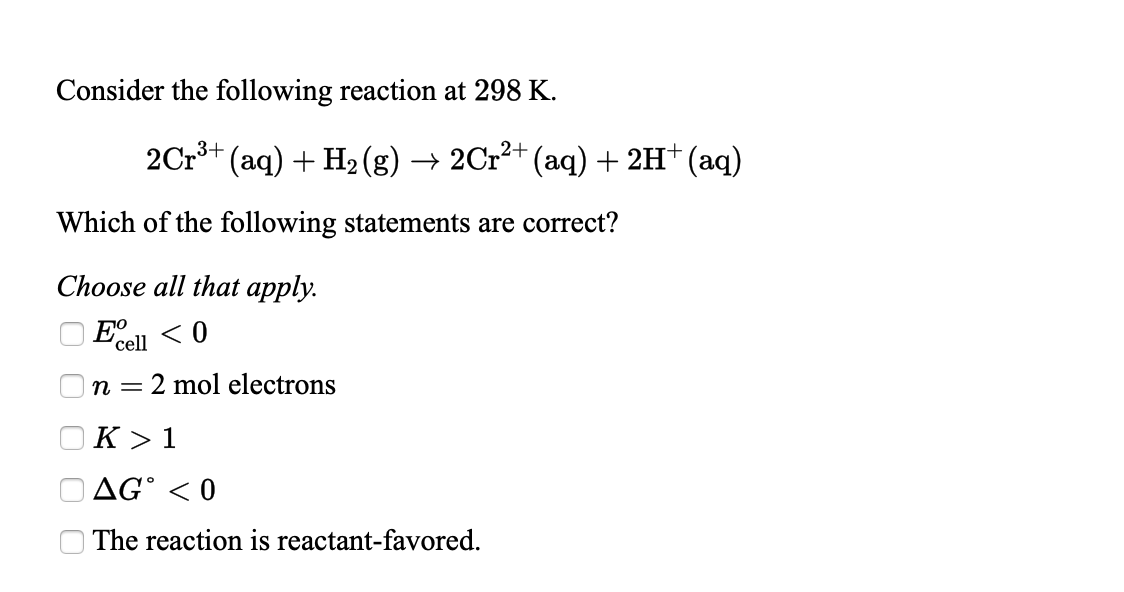 Solved Consider the following reaction at 298 K. 2Cr3+ (aq) | Chegg.com