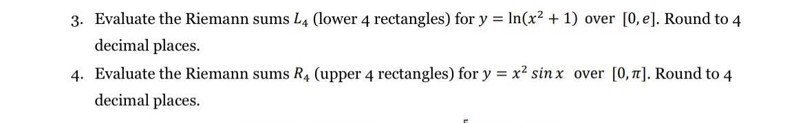 Solved 3. Evaluate the Riemann sums L4 (lower 4 rectangles) | Chegg.com