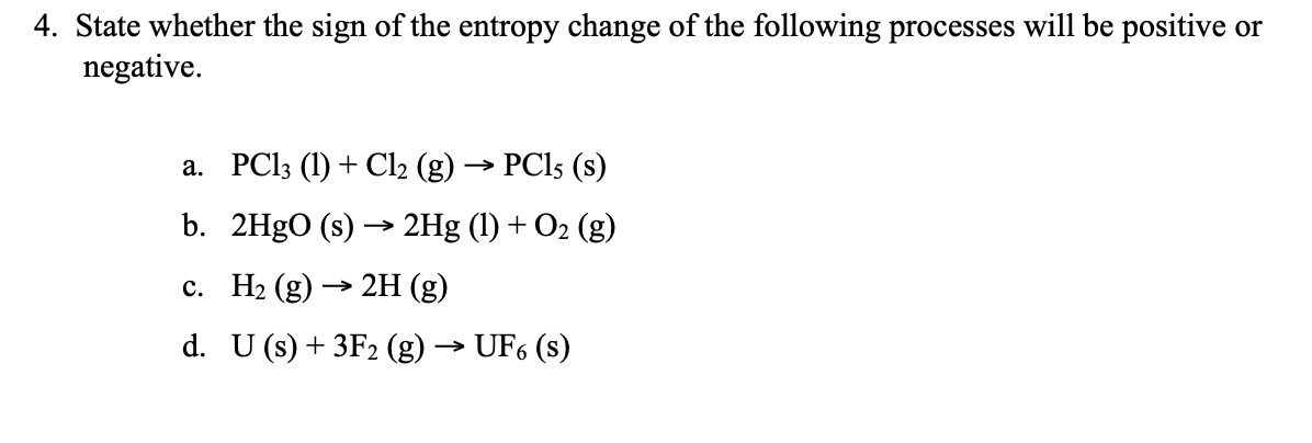 Solved State whether the sign of ﻿the entropy change of ﻿the | Chegg.com