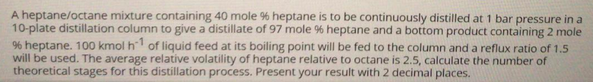 Solved A heptane/octane mixture containing 40 mole % heptane | Chegg.com