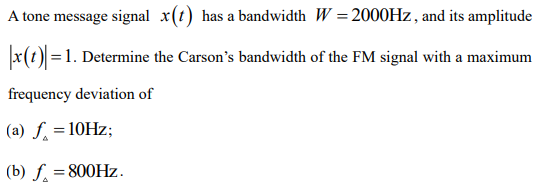 Solved A tone message signal x(t) has a bandwidth W=2000 Hz, | Chegg.com