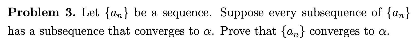 Solved Problem 3. Let {an} be a sequence. Suppose every | Chegg.com