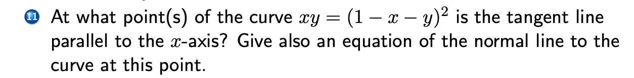 Solved (1) At what point(s) of the curve xy=(1−x−y)2 is the | Chegg.com