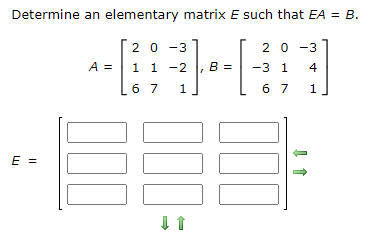 Solved Determine an elementary matrix E such that EA=B. | Chegg.com