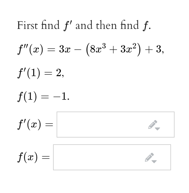 Solved First find f' and then find f. f"(x) = 3x – (8x3 + | Chegg.com