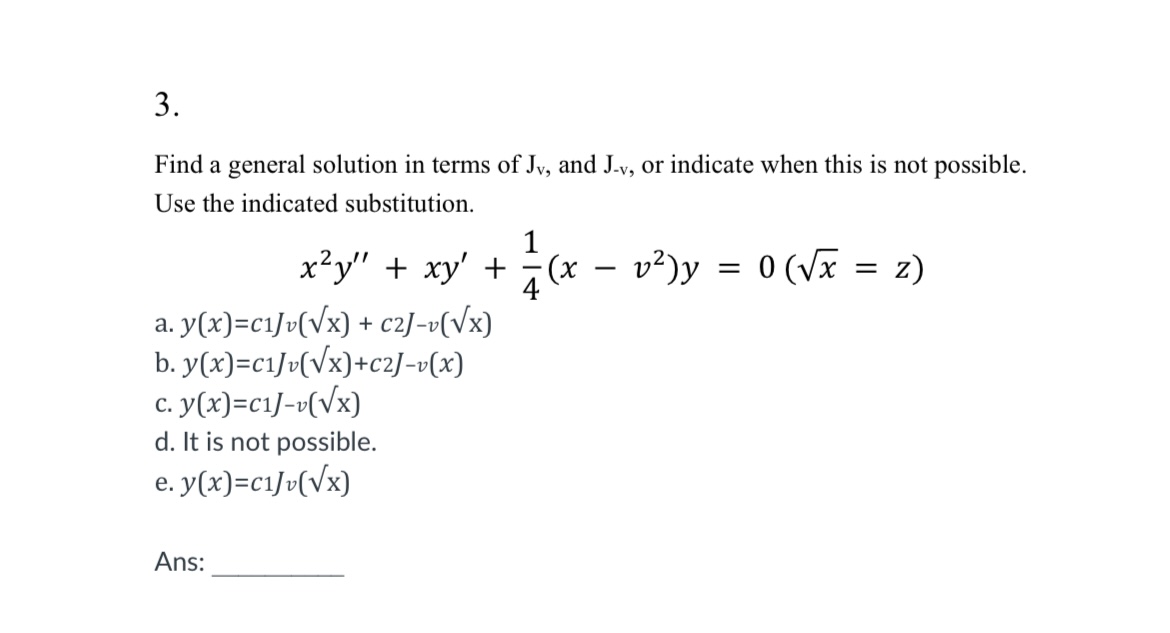 Solved Find a general solution in terms of Jv, and J−v, or | Chegg.com