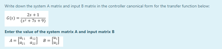 Solved Write down the system A matrix and input B matrix in | Chegg.com