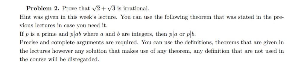 Solved Problem 2. Prove that V2 + V3 is irrational. Hint was | Chegg.com
