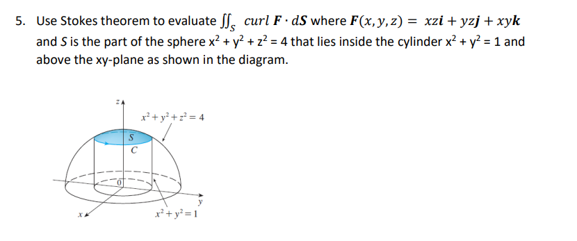 Solved 5. Use Stokes theorem to evaluate ∬ 𝑐𝑢𝑟𝑙 𝑭 ∙ | Chegg.com