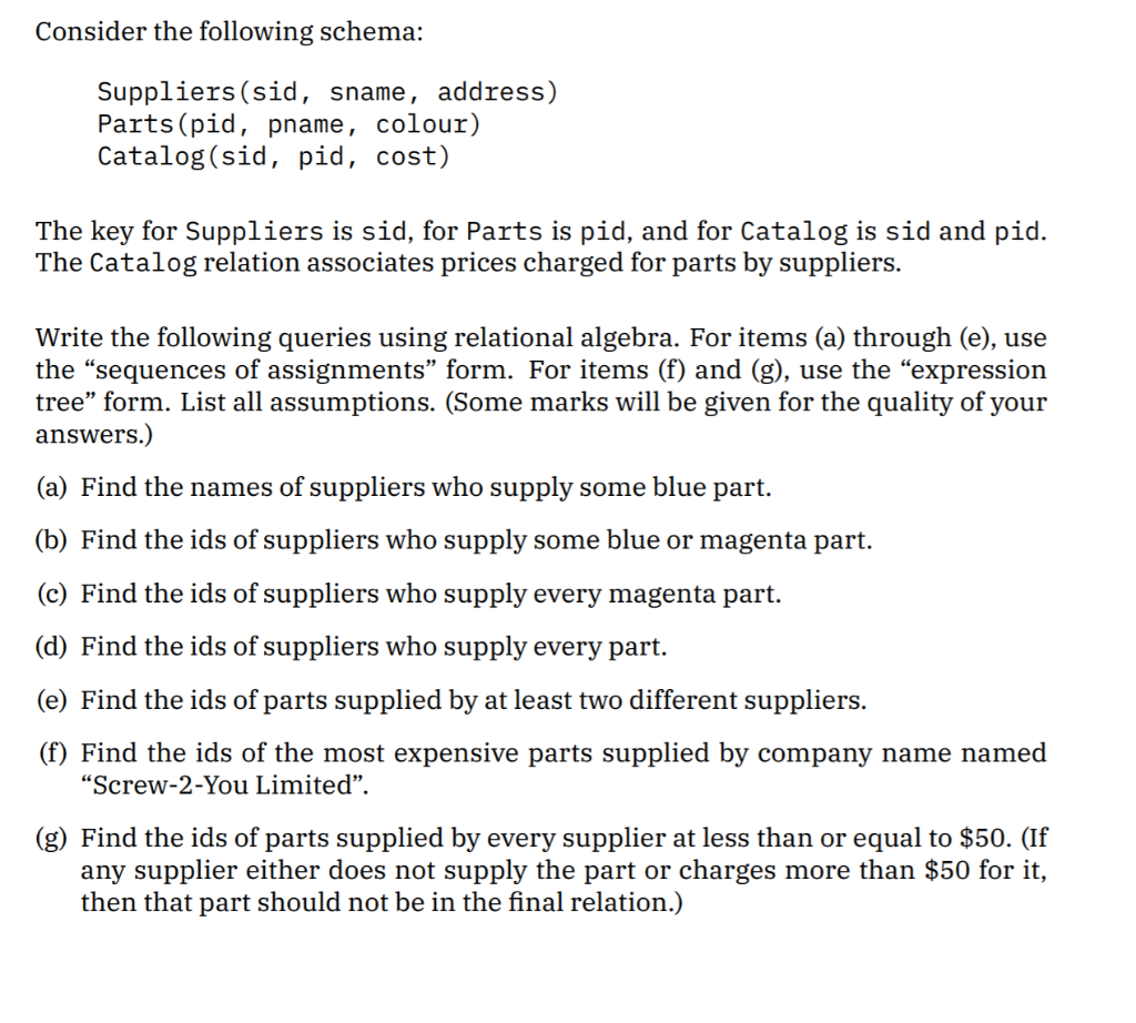 Solved Consider the following schema: Suppliers (sid, sname, | Chegg.com Solved Consider the following schema: Suppliers (sid, sname, | Chegg.com