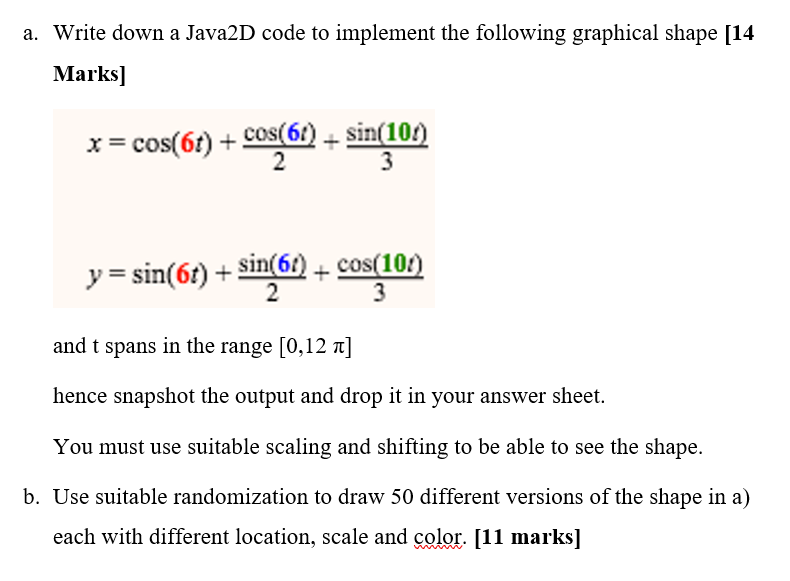 Solved a. Write down a Java2D code to implement the | Chegg.com