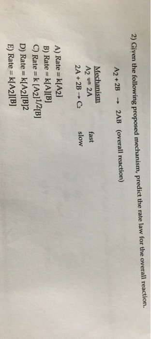Solved 2) Given the following proposed mechanism, predict | Chegg.com