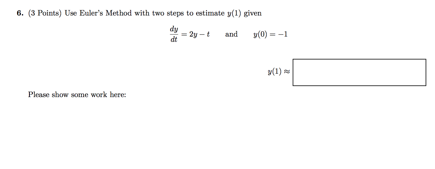 Solved Use Euler's Method with two steps to estimate | Chegg.com