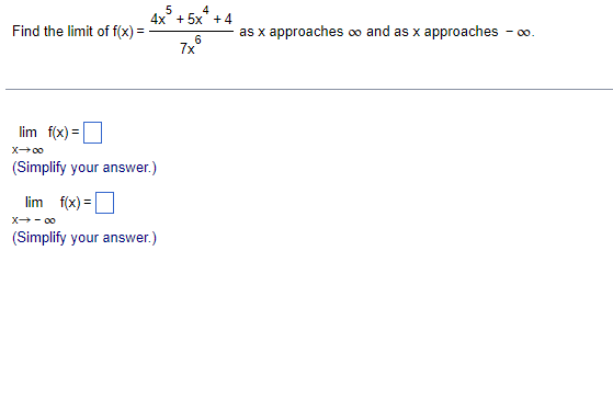 Solved Find the limit of f(x)=4x5+5x4+47x6 ﻿as x ﻿approaches | Chegg.com