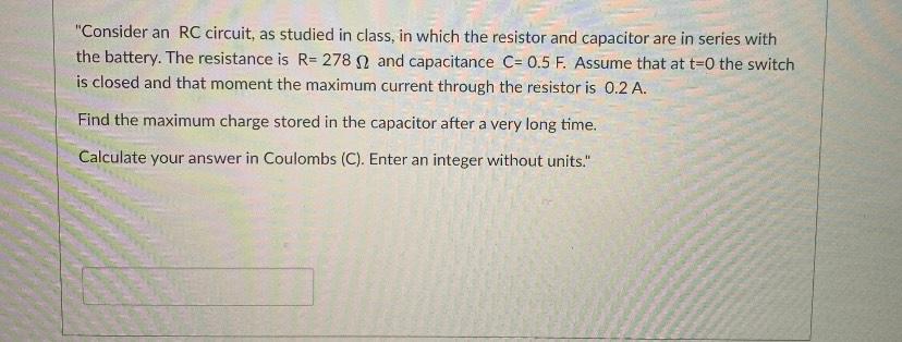 Solved "Consider an RC circuit, as studied in class, in | Chegg.com