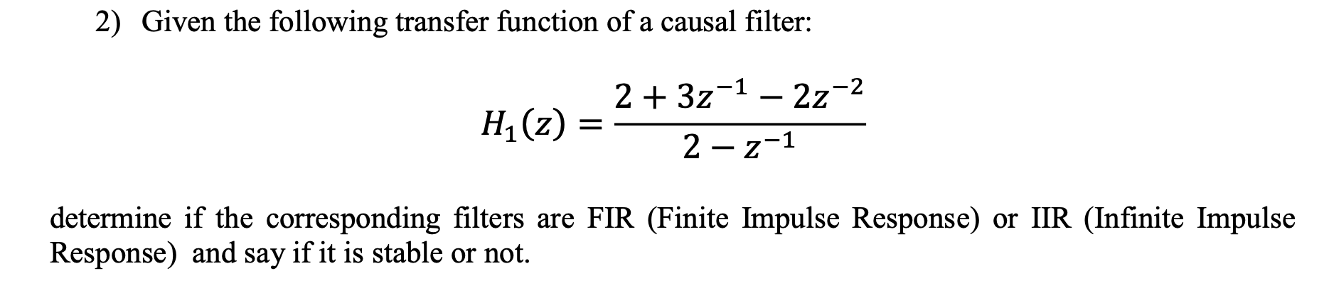 Solved 2) Given the following transfer function of a causal | Chegg.com