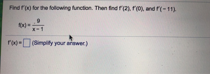 Solved Find f'(x) for the following function. Then find f' | Chegg.com
