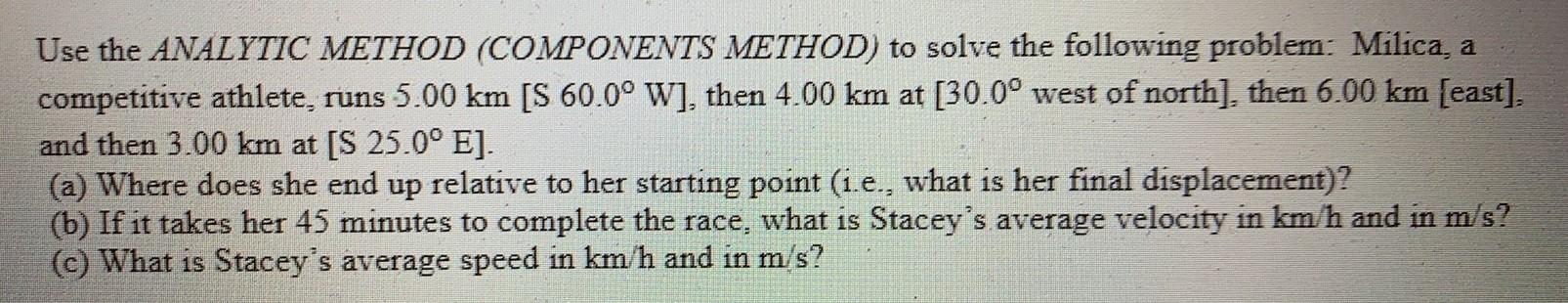 Solved Use the ANALYTIC METHOD (COMPONENTS METHOD) to solve | Chegg.com