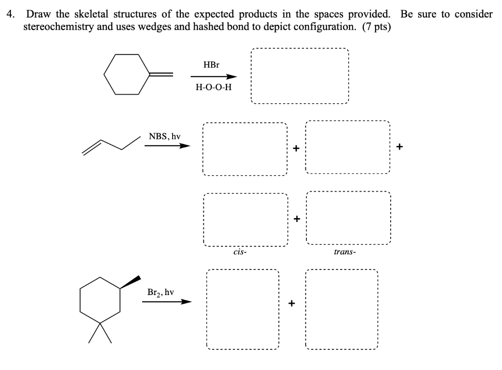 Solved 4. Draw the skeletal structures of the expected | Chegg.com