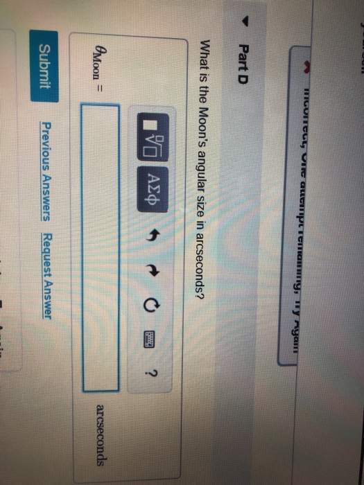 Solved Part D What is the Moon's angular size in arcseconds? | Chegg.com