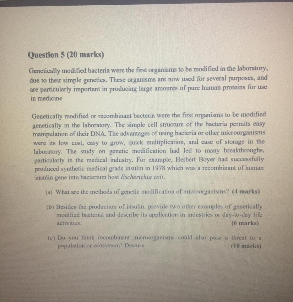 Solved Question 5 (20 marks) Genetically modified bacteria | Chegg.com