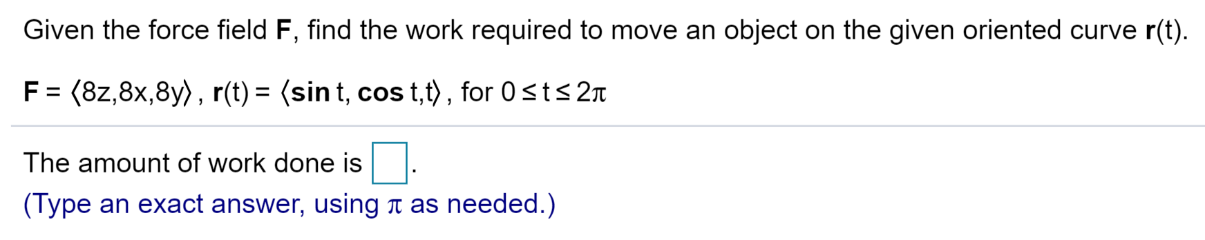Solved Given the force field F, find the work required to | Chegg.com