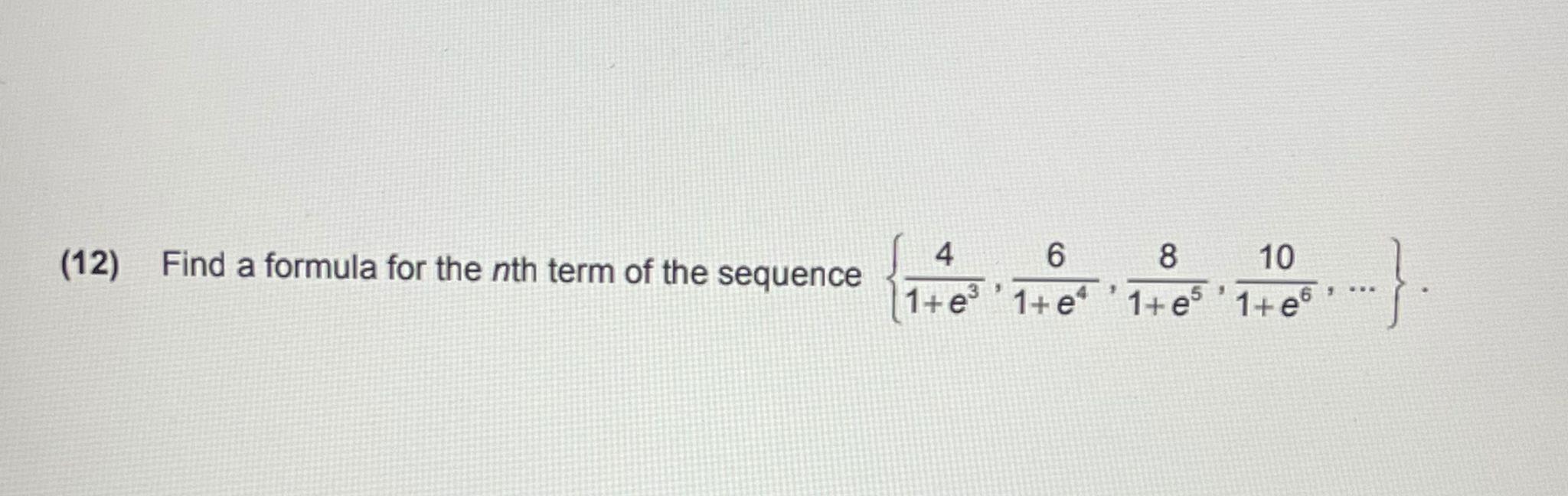 Solved (12) Find a formula for the nth term of the sequence | Chegg.com