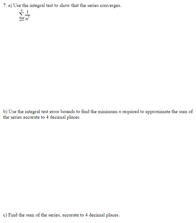 Solved 7. a) Use the integral test to show that the series | Chegg.com