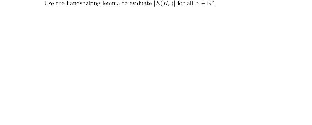 Solved Use the handshaking lemma to evaluate E(K) for all a | Chegg.com