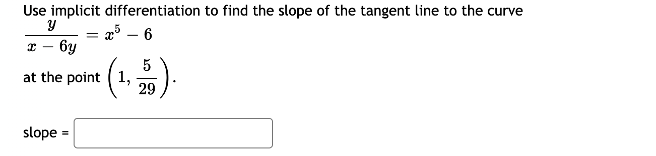 Solved Use implicit differentiation to find the slope of the | Chegg.com