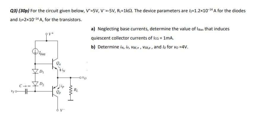 Solved Q3) (30p) For the circuit given below, V*=5V, V =-5V, | Chegg.com