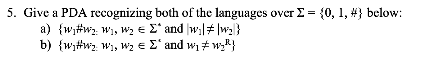Solved 5. Give a PDA recognizing both of the languages over | Chegg.com
