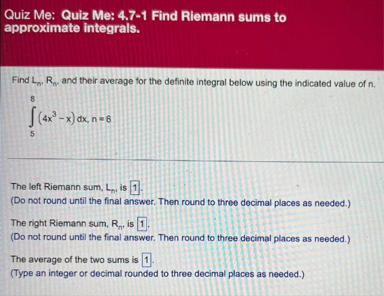 Solved Quiz Me: Quiz Me: 4.7-1 Find Riemann sums to : | Chegg.com