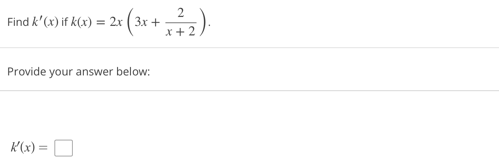 Solved Find k′(x) if k(x)=2x(3x+x+22) Provide your answer | Chegg.com