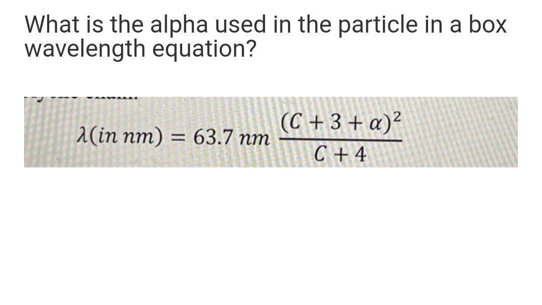 Solved What is the alpha used in the particle in a box | Chegg.com