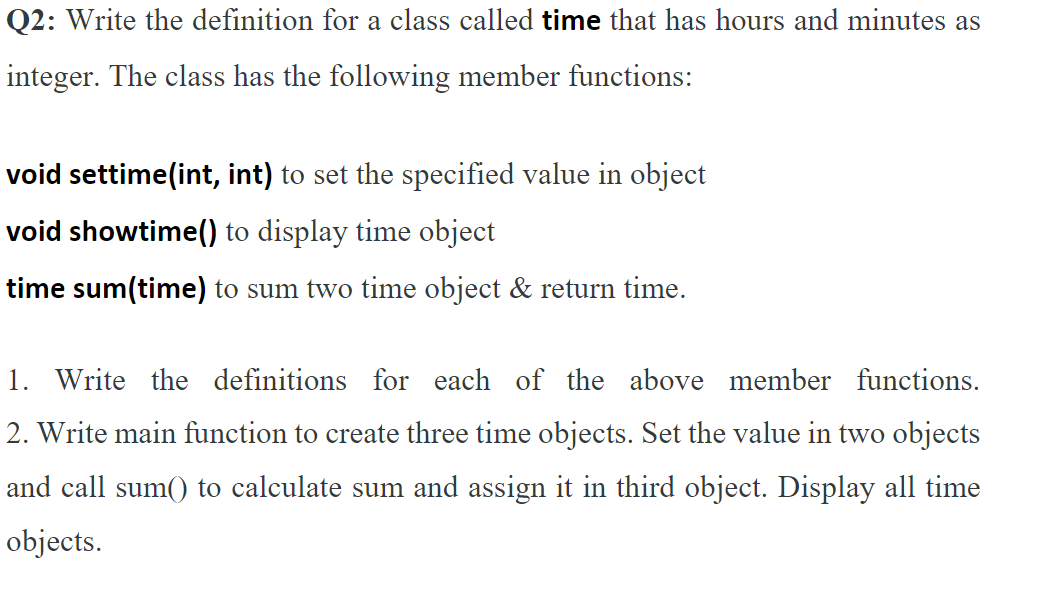 Solved Q2: Write the definition for a class called time that | Chegg.com