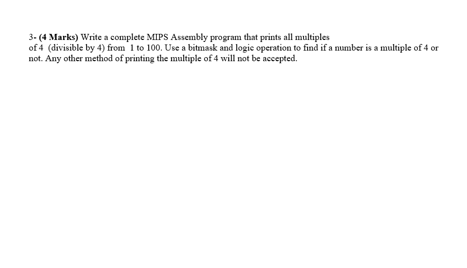 Solved 3- (4 Marks) Write a complete MIPS Assembly program | Chegg.com Solved 3- (4 Marks) Write a complete MIPS Assembly program | Chegg.com