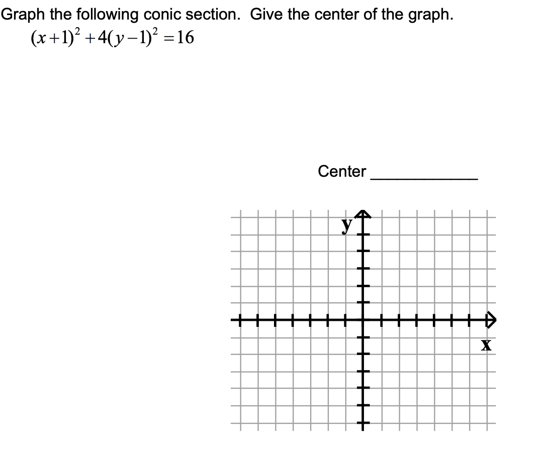 Solved Graph the following conic section. Give the center of | Chegg.com