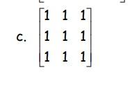 Solved c. ⎣⎡111111111⎦⎤ | Chegg.com