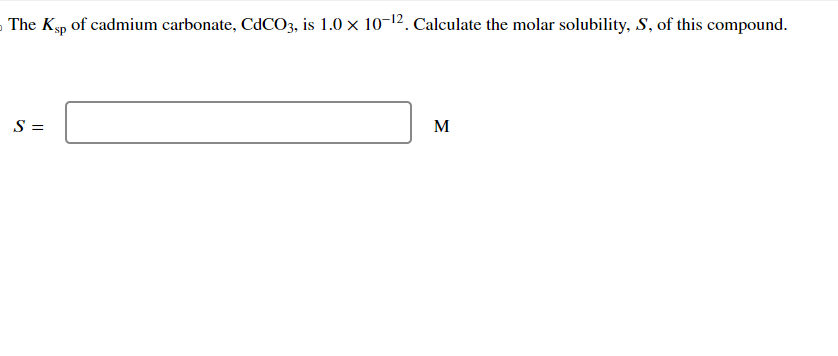 Solved The Ksp of cadmium carbonate, CdCO3, is 1.0×10−12. | Chegg.com