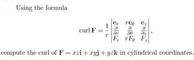 Solved Using the formula curl F = er ree ez 1 a a a ar ao az | Chegg.com