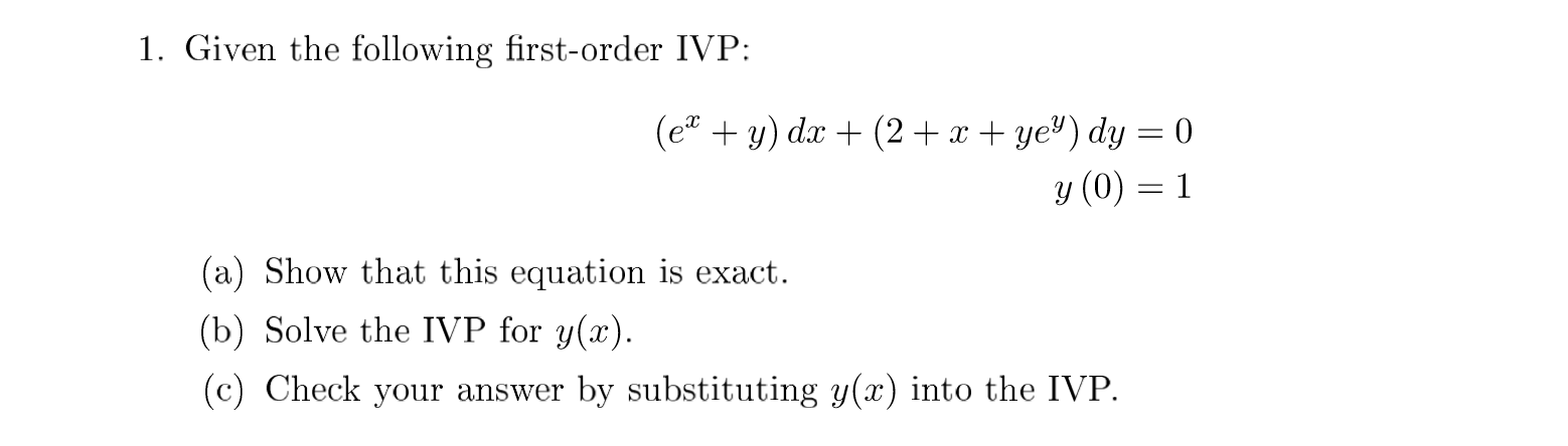Solved 1. Given the following first-order IVP: (e® + y) dx + | Chegg.com