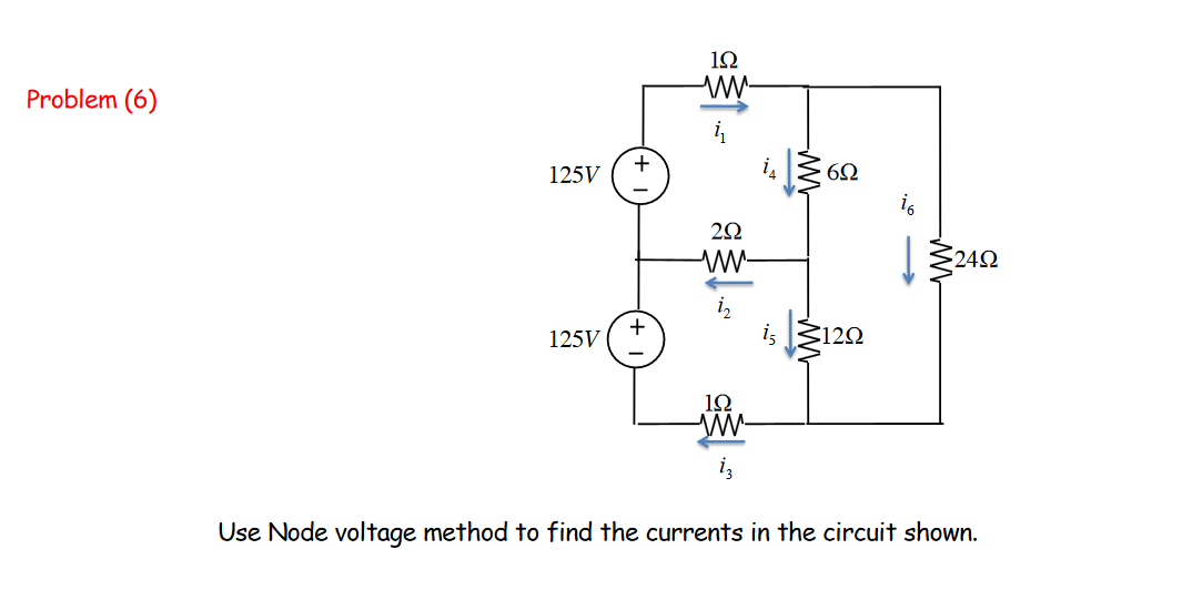Solved Problem (6) 125V 1Ω 12Ω i4 i3 i2 i6 i5 i1 Use Node | Chegg.com
