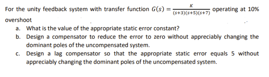 Solved For the unity feedback system with transfer function | Chegg.com