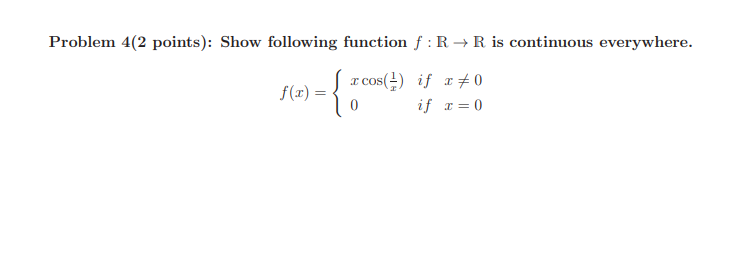 Solved Problem 4(2 points): Show following function f : R+R | Chegg.com