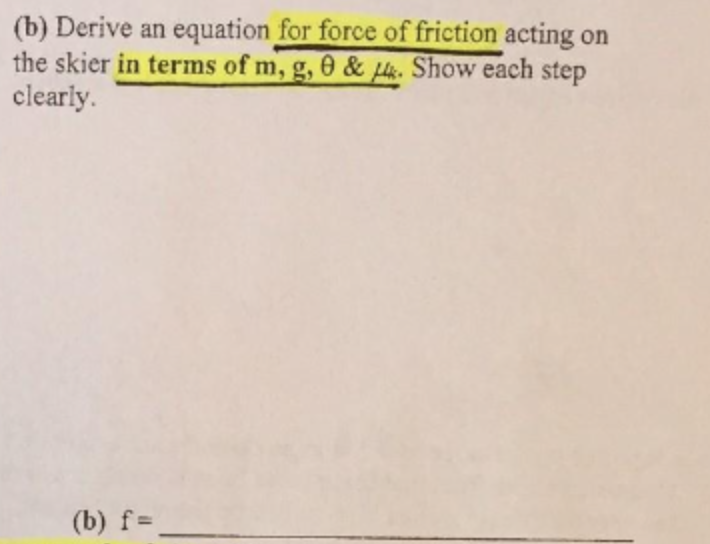 Solved (b) Derive an equation for force of friction acting | Chegg.com