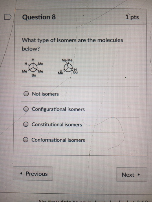 Solved Di Question 8 1 Pts What Type Of Isomers Are The