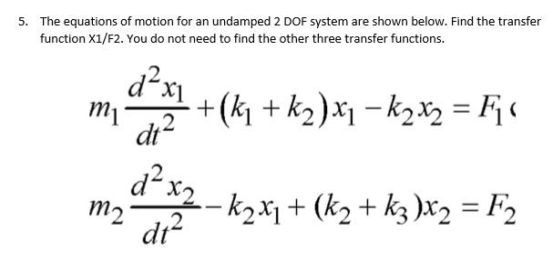 Solved The equations of motion for an undamped 2 DOF system | Chegg.com