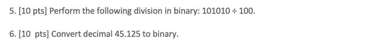 Solved 5. [10 pts] Perform the following division in binary: | Chegg.com