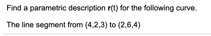 Solved Find a parametric description r(t) for the following | Chegg.com